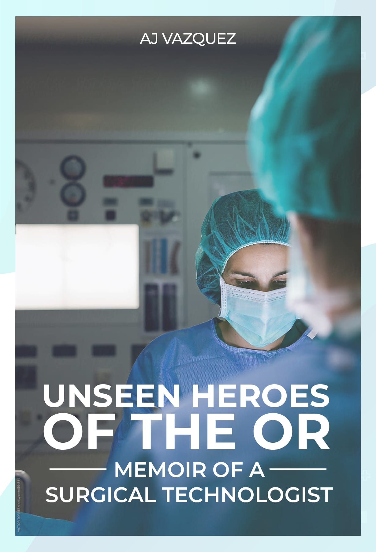 Home Page - Unseen Heroes of the OR: Memoir Of a Surgical Technologist